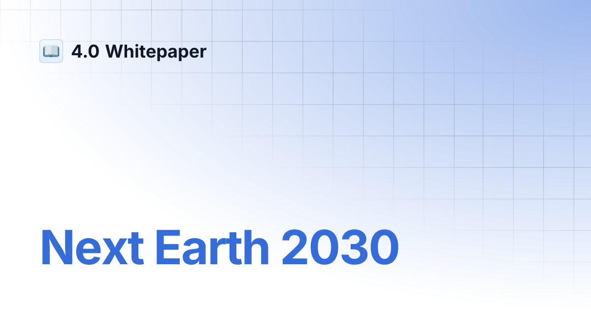 Next Earth 2030 | 4.0 Whitepaper