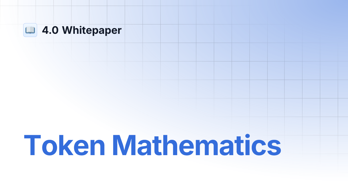 Token Mathematics | 4.0 Whitepaper