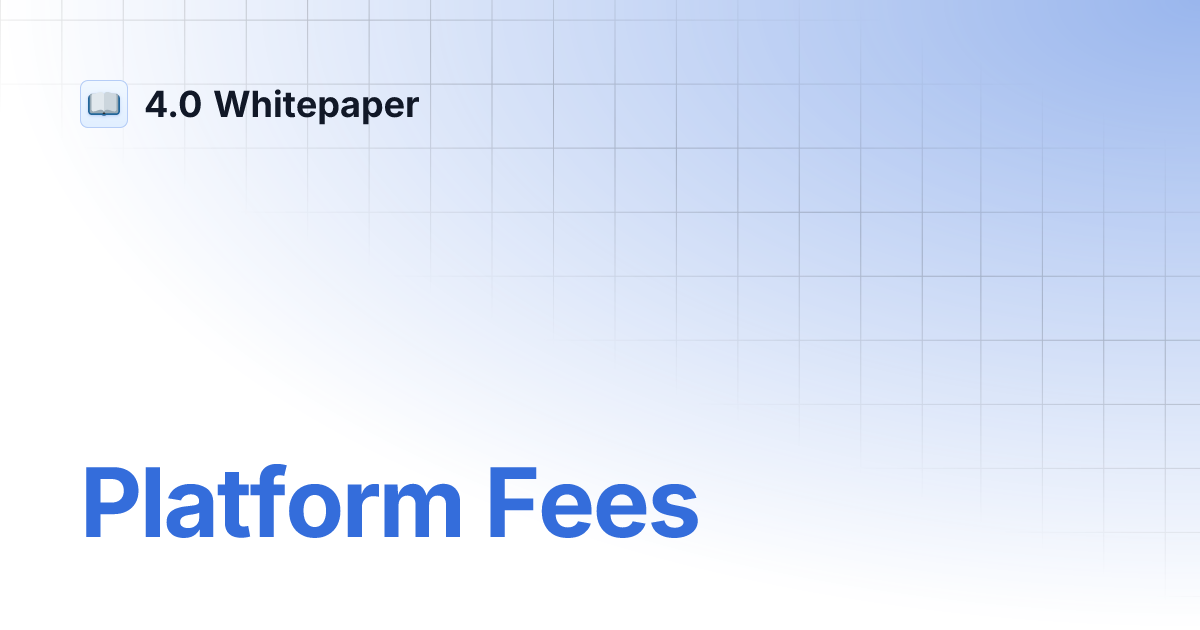 Platform Fees | 4.0 Whitepaper